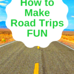 How to Make Road Trips Fun for Kids and Adults [18 Awesome Ideas]
